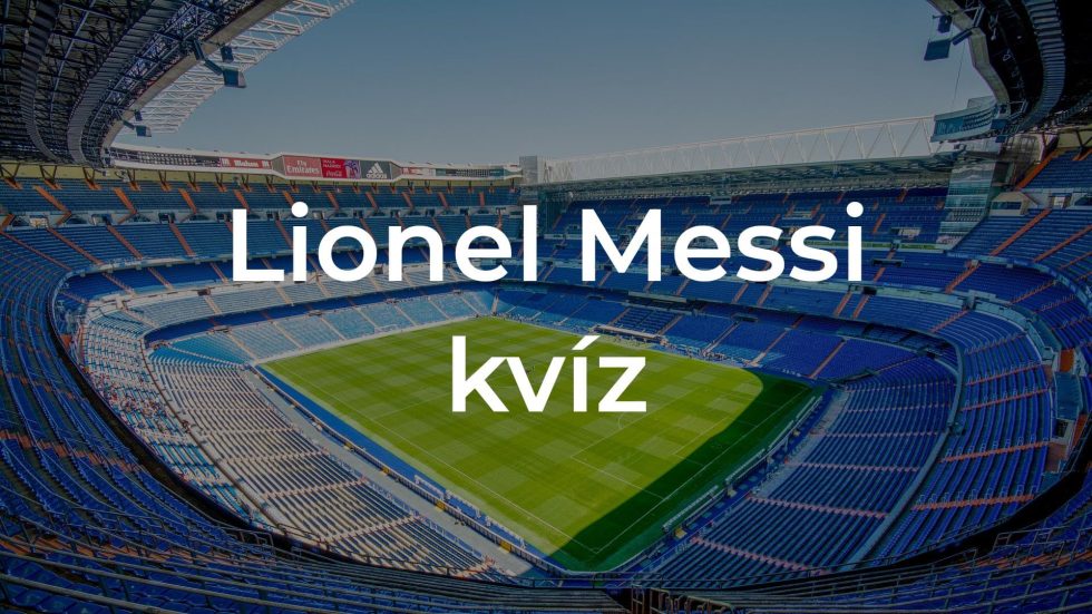 Lionel Messi kvíz - Mennyit tudsz róla? - Kvízmanó