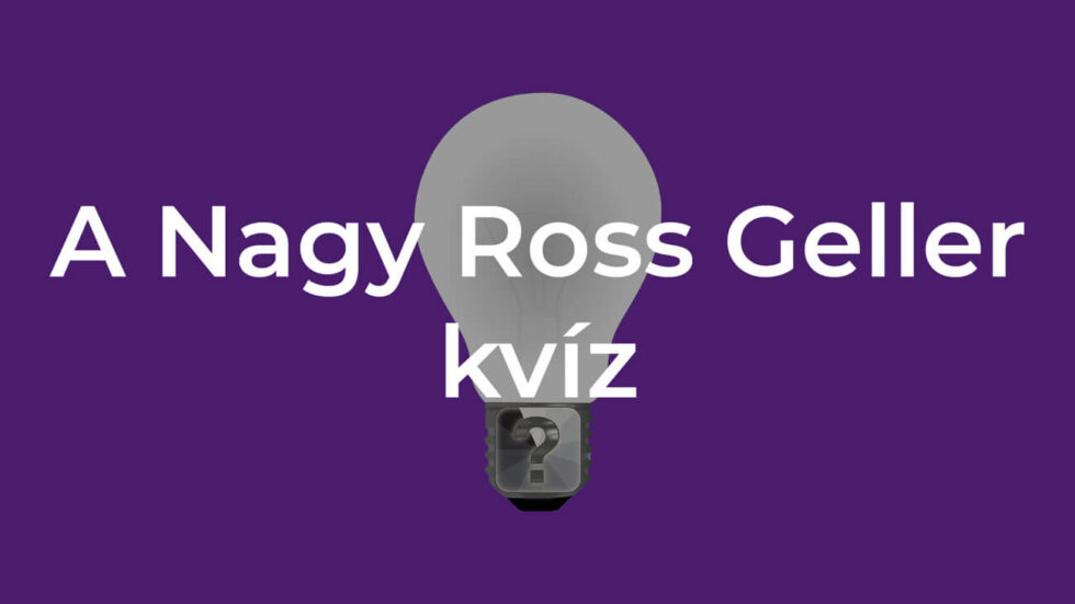 A Nagy Ross Geller kvíz - Kvízmanó